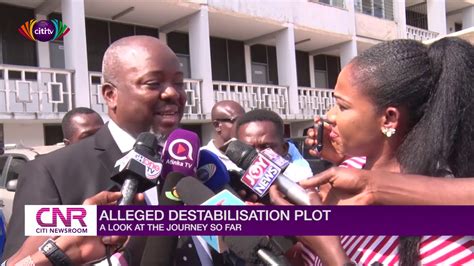 Alleged State Destabilization Plot A Look At The Story So Far Citinewsroom Comprehensive
