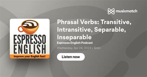Phrasal Verbs Transitive Intransitive Separable Inseparable