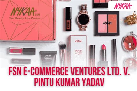 Fsn E Commerce Ventures Ltd V Pintu Kumar Yadav Blog Sonisvision