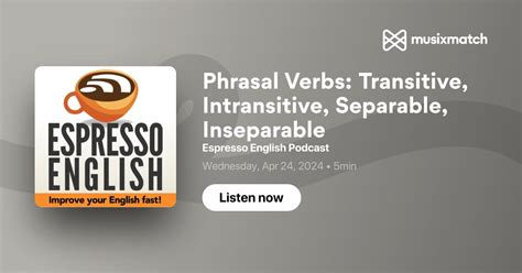 Phrasal Verbs Transitive Intransitive Separable Inseparable