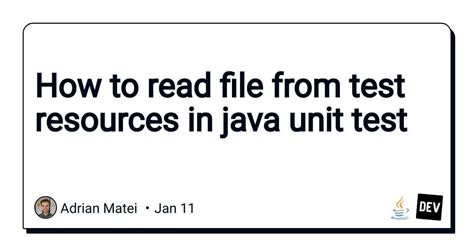 How To Read File From Test Resources In Java Unit Test Rdevto