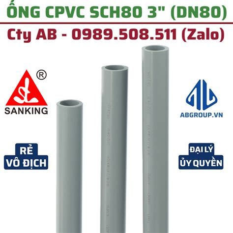 Ống Nhựa Cpvc Sch80 Dn80 3 Sanking Đại Lý Ủy Quyền