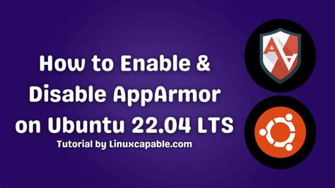 How To Enable And Disable Apparmor On Ubuntu 2204 Lts