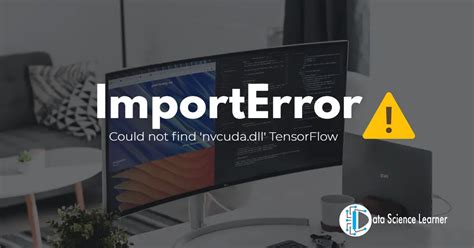 Importerror Could Not Find Nvcuda Dll Tensorflow Solution