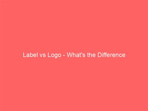 Label Vs Logo Whats The Difference
