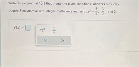 Solved Write The Polynomial F X That Meets The Given Chegg Com