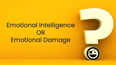 Emotional Damage Or Emotional Intelligence