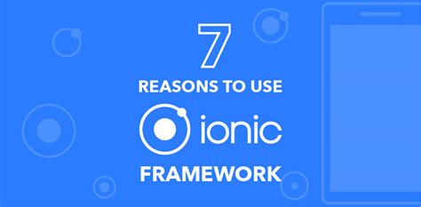 Ionic Framework For Mobile App Development Reasons To Use