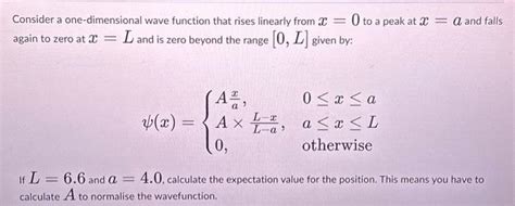 Solved Consider A One Dimensional Wave Function That Rises Chegg