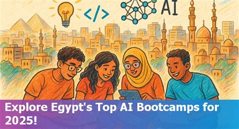Top 5 Best Ai Bootcamps In Egypt In 2025