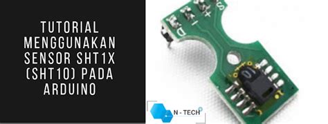 Tutorial Sensor Sht1x Sht10 Menggunakan Arduino Teman Koding
