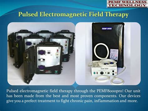 Ppt Benifit Of Pulsed Electromagnetic Field Therapy Powerpoint