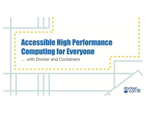 accessible hpc for everyone with docker and containers ppt
