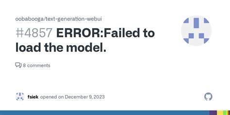 Errorfailed To Load The Model · Issue 4857 · Oobaboogatext Generation Webui · Github