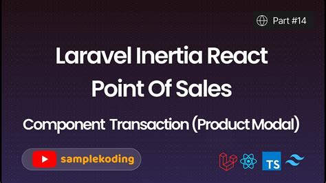 Laravel Inertia React Typescript Pos Part 14 Component Transaction Product Modal Youtube