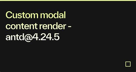 Custom Modal Content Render Antd4245 Codesandbox