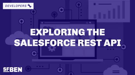 Exploring The Salesforce Rest Api Salesforce Ben