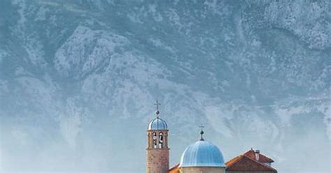 Our Lady Of The Rocks Perast Montenegro An Artificial Island Created