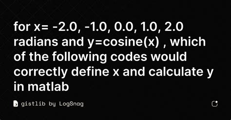 Gistlib For X 20 10 00 10 20 Radians And Ycosinex Which Of The Following