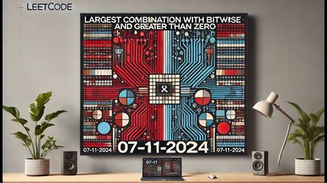 Largest Combination With Bitwise And Greater Than Zeroleetcode 07 11 2024 Decodemaster01