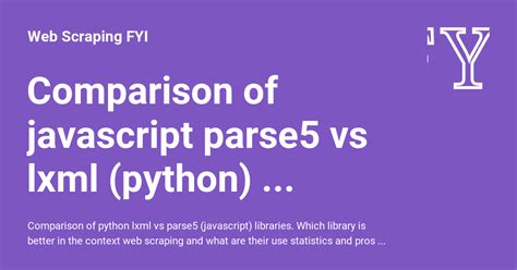 Comparison Of Javascript Parse5 Vs Lxml Python Libraries Web