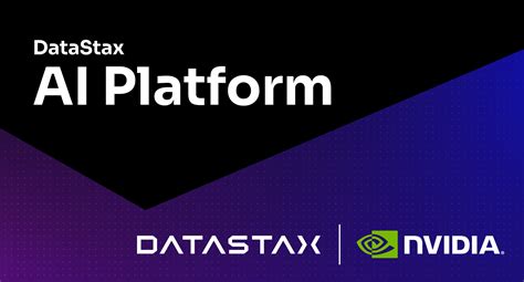 Datastax Ai Platform Built With Nvidia Ai Datastax