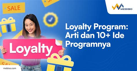 Loyalty Program Arti Dan 10 Ide Contoh Programnya