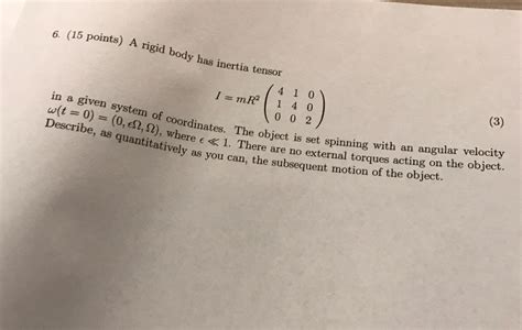 Solved 6 15 Points A Rigid Body Has Inertia Tensor In A