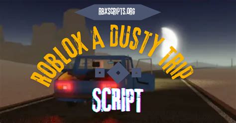 Roblox A Dusty Trip Script Gui Rbx Scripts