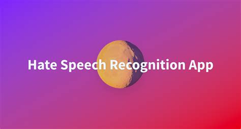 Hate Speech Recognition App A Hugging Face Space By Llepogam