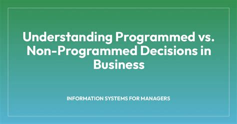 understanding programmed vs non programmed decisions in business slm