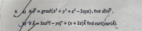 solved a if f grad x3 y3 z3−3xyz find div f 6 if