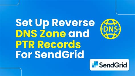 how to set up reverse dns zone and ptr records for sendgrid easily