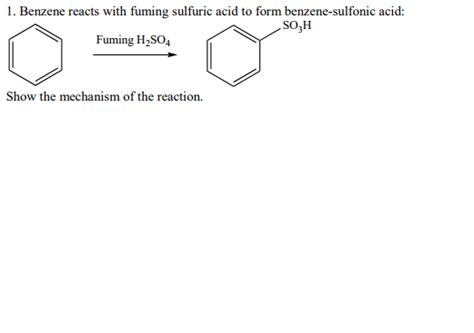 Solved 1 Benzene Reacts With Fuming Sulfuric Acid To Form
