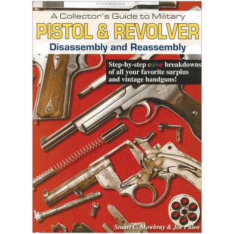 A Collectors Guide To Military Pistol And Revolver Disassembly And