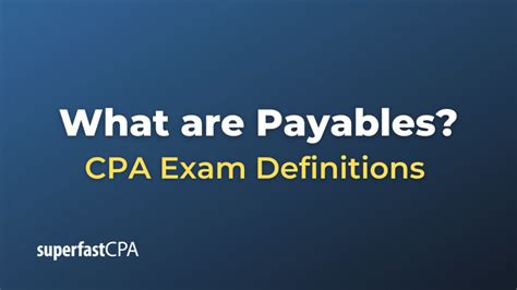 What Are Payables Superfastcpa Cpa Review