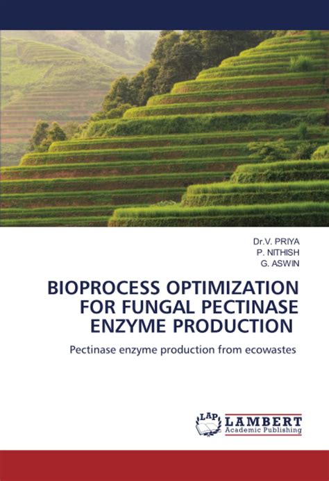 Buy Bioprocess Optimization For Fungal Pectinase Enzyme Production