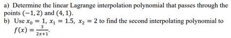 Solved A Determine The Linear Lagrange Interpolation