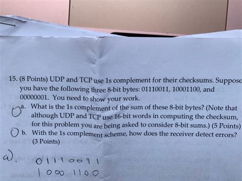 Solved 15 8 Points UDP And TCP Use 1s Complement For Chegg