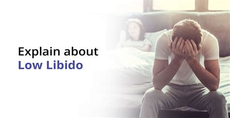 Low Libido And Sexual Drive Understanding Causes And Treatment Birla