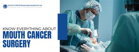 Mouth Cancer Surgery What You Need To Know Before And After The Procedure