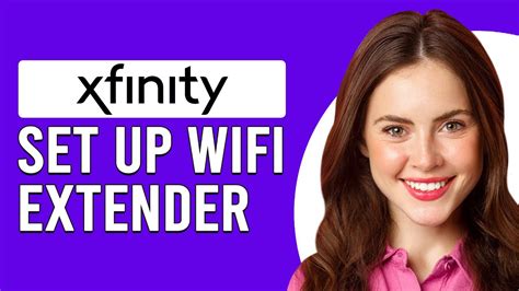 How To Set Up A Wifi Extender With Xfinity How Do I Extend The Range