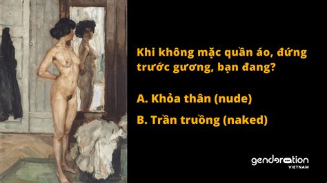 Trần Truồng naked Khác Với Khỏa Thân nude Genderation Vietnam