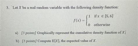 Solved 3 Let X Be A Real Random Variable With The Following