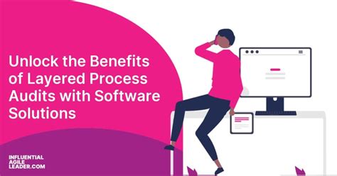 Unlock The Benefits Of Layered Process Audits With Software Solutions