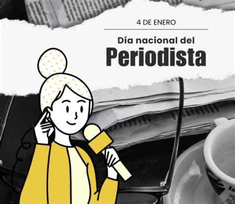 Este 4 De Enero Se Conmemora El Día Nacional Del Periodista En México