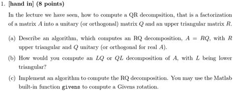 Solved In The Lecture We Have Seen How To Compute A Qr Decomposition