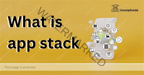 What Is App Stack Gossipfunda