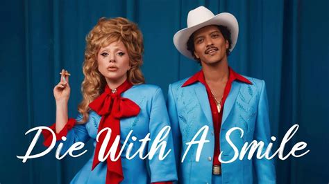 Die With A Smile Lady Gaga Bruno Mars Lyrics Ed Sheeran Meghan