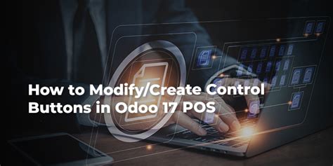 How To Modifycreate Control Buttons In Odoo 17 Pos
